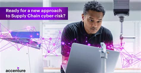 New Approach To Supply Chain Cyber Risk Accenture