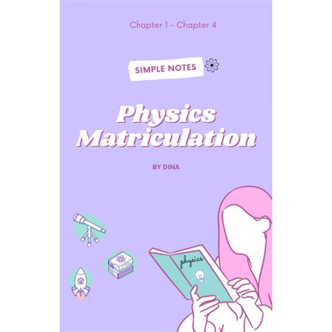 Simple Notes Physics Matriculation Chapter 1 Chapter 4