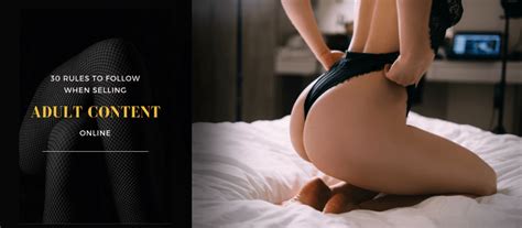 Main Rules To Follow When Selling Adult Content Online SexToyStarterPack