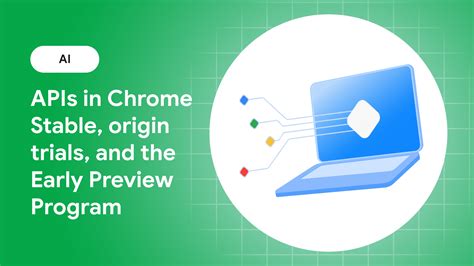 ai api가 새로운 사전 프리뷰 프로그램 api와 함께 안정화 및 원본 체험판 버전으로 제공됩니다 blog chrome for developers