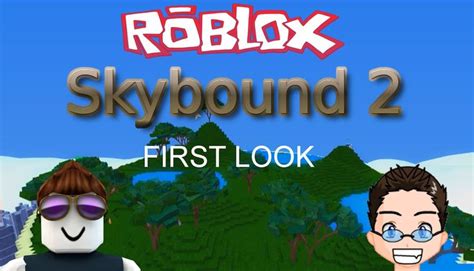 Roblox Skybound 2 First Look Roblox First Look One