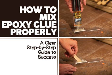 how to mix epoxy glue properly a clear step by step guide