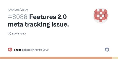 Features 20 Meta Tracking Issue · Issue 8088 · Rust Langcargo · Github