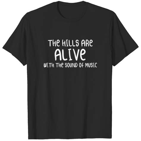 The Hills Are Alive With The Sound Of Mu T Shirt Sold By Ivaylo Georgiev Sku 5290655 45 Off