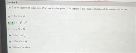solved let v be the vector with initial point 5 4 and