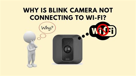 Why Is My Blink Camera Not Connecting To Wifi At Loren Griffith Blog