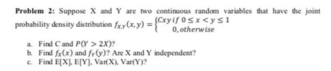 Solved Suppose X And Y Are Two Continuous Random Variables