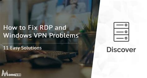 How To Fix Rdp And Windows Vpn Problems 11 Easy Solutions
