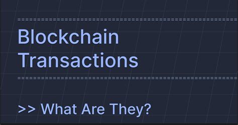 blockchain transactions what are they tectum blockchain