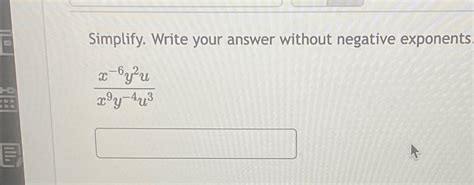 solved simplify write your answer without negative