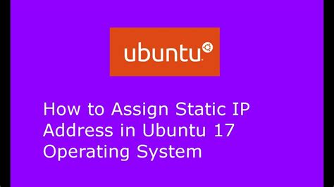 How To Assign Static Ip Address In Ubuntu 1704 Youtube