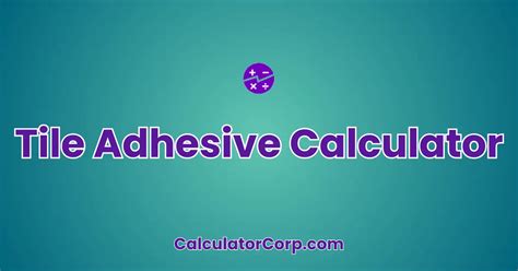 Tile Adhesive Calculator How Much Tile Adhesive You Need