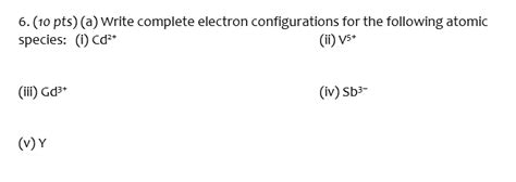 Solved O Pts A Write Complete Electron Chegg Com