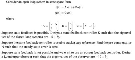 solved consider an open loop system in state space form x t