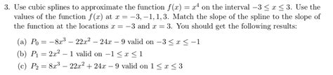 solved 3 use cubic splines to approximate the function f x