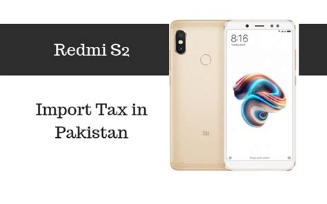 Xiaomi Redmi S2 Tax Customs Duty In Pakistan PhoneWorld