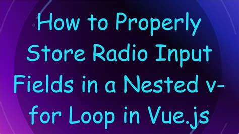 How To Properly Store Radio Input Fields In A Nested V For Loop In Vue