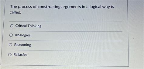 solved the process of constructing arguments in a logical