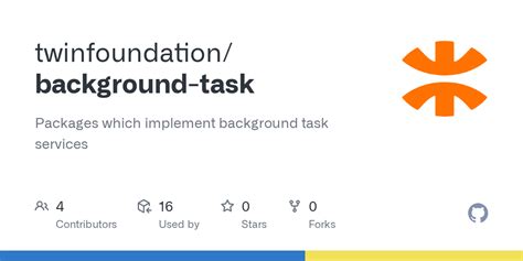 Github Twinfoundationbackground Task Packages Which Implement