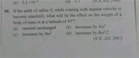 if the earth of radius r while rotating with angular velocity omega beco