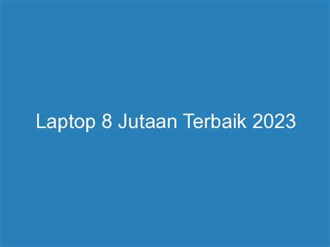 Laptop Jutaan Terbaik Duahp Com