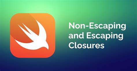 Difference Between Non Escaping And Escaping Closures In Swift