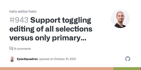Support Toggling Editing Of All Selections Versus Only Primary Selection · Issue 943 · Helix