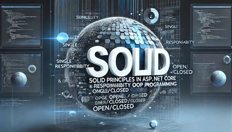 Mastering SOLID Principles in ASP.NET Core: The Key to Scalable and Maintainable OOP Design | by ...