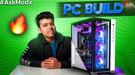 AskModx Episode PC Build Suggestions YouTube