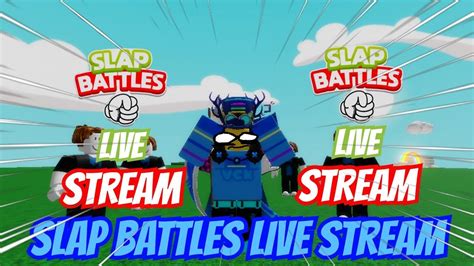 SLAP BATTLES LIVESTREAM *UPDATE WAITING* - 🔴PLAYING WITH VIEWERS🔴 - YouTube