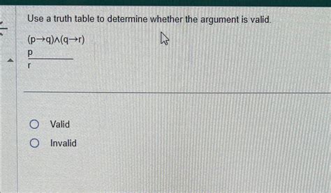 Solved Use a truth table to determine whether the argument | Chegg.com