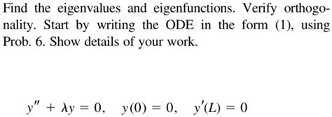 find the eigenvalues and eigenfunctions verify orthogo nality start by