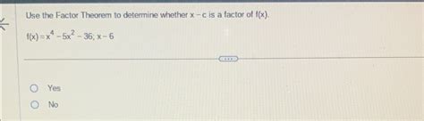 Solved Use The Factor Theorem To Determine Whether X C Is A Chegg