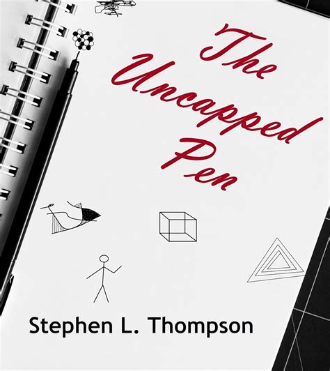 Amazon.com: The Uncapped Pen eBook : Thompson, Stephen L. : Kindle Store