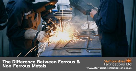 Ferrous Vs Non Ferrous Metals Staffordshire Fabrications