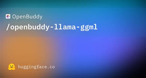 OpenBuddy Openbuddy Llama Ggml Hugging Face