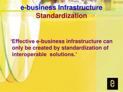 Ppt E Business Infrastructure Need For Standardization Powerpoint Presentation Id 3678980