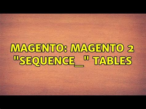Magento Magento Sequence Tables Solutions YouTube