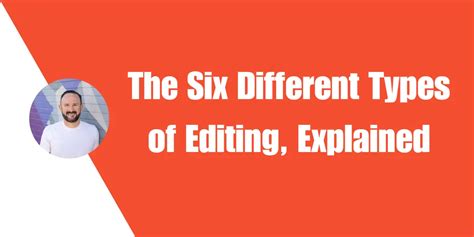 What Are The Six Different Types Of Editing Editorninja