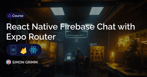 Coursetitlereact Native Firebase Chat With Expo Routerandtechreactnative2cfirebase2creact