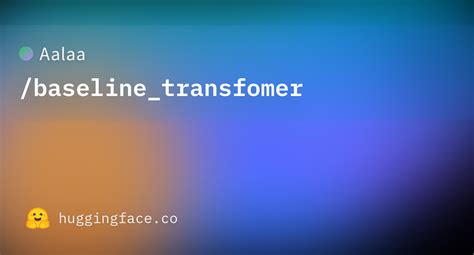 Aalaa Baseline Transfomer · Hugging Face