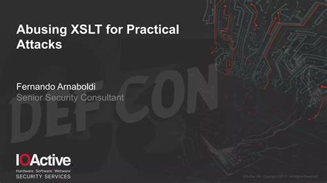 Defcon 23 Fernando Arnaboldi Abusing Xslt For Practical Ppt