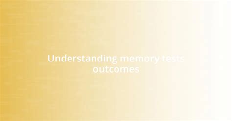 What I Learned From My Memory Tests Uk