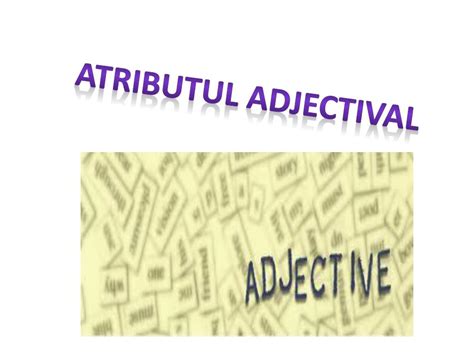 Ppt Atributul Adjectival Powerpoint Presentation Free Download Id