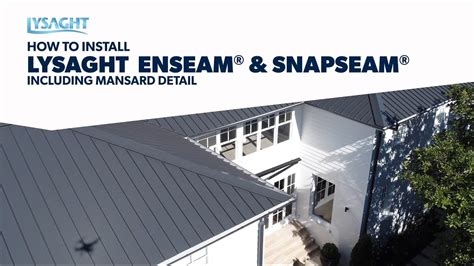 How To Install Lysaght Enseam® And Lysaght Snapseam® Roofing And Walling