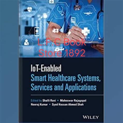 Jual Buku Iot Enabled Smart Healthcare Systems Services And
