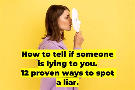 How To Tell If Someone Is Lying To You Proven Ways To Spot A Liar