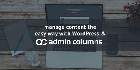 How To Manage Wordpress Content With Admin Columns Pro