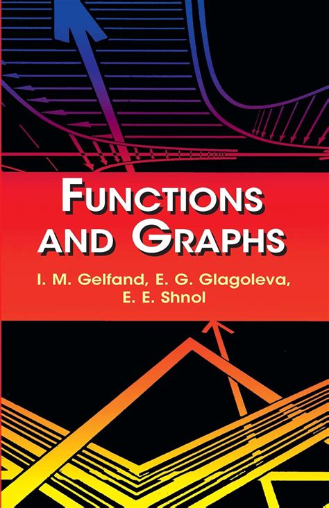 Functions And Graphs Dover Books On Mathema 1 4tics Uk Gelfand I M 0000486425649
