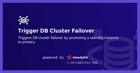 Trigger Db Cluster Failover Steadybit Reliability Hub